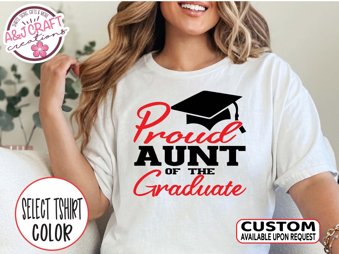 Proud Aunt of the Graduate Shirt, Graduation Day Family Shirt ...