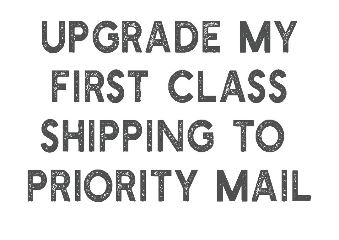 This is to Upgrade Your First Class Shipping to Priority Mail. - Etsy
