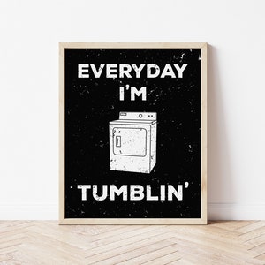 Everyday I'm Tumbling - Funny Laundry Room Print, Funny Laundry Room ...