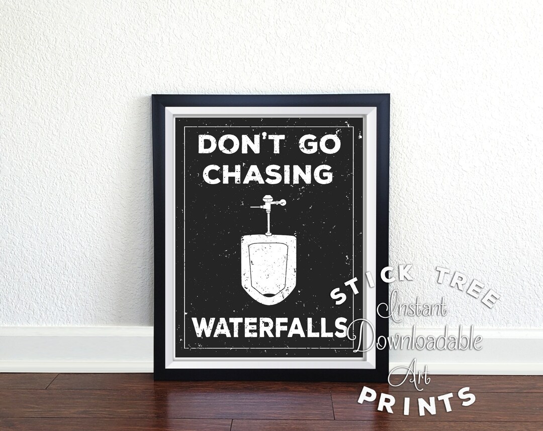 Don't Go Chasing Waterfalls - Digital Bathroom Print, Funny Bathroom ...