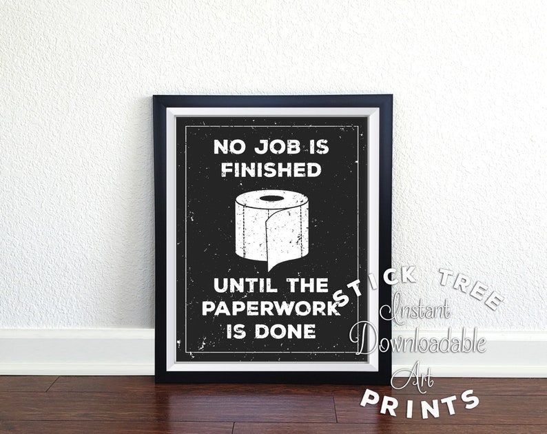 No Job is Finished Until the Paperwork is Done Funny | Etsy