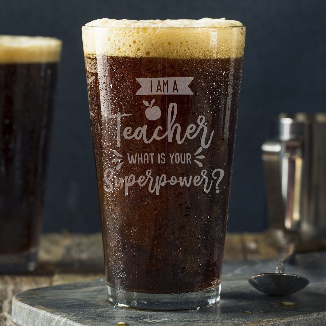 I Am A Teacher What is Your Superpower Pint Glass-laser Engraved ...