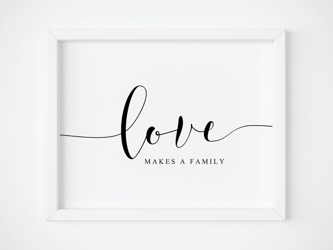 Love Makes A Family Printable. Love Printable. Family Sign. - Etsy