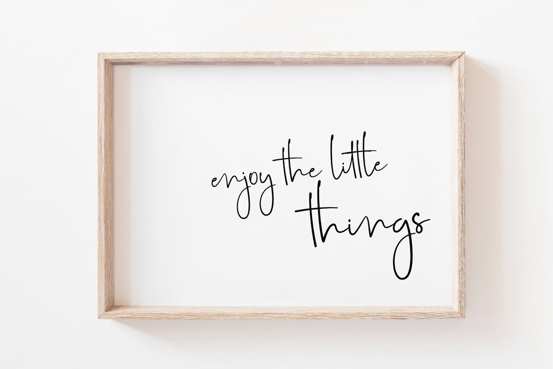 Enjoy the Little Things Sign. Motivational Poster. Wall Art. Quote ...