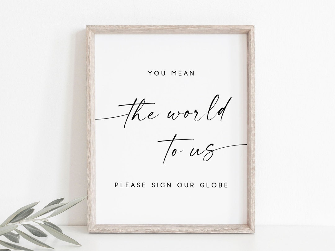 You Mean the World to Us Please Sign Our Globe-please Sign Our Globe ...