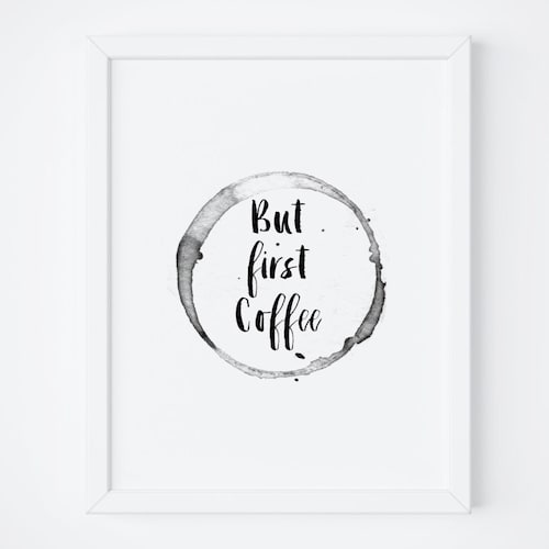 But First Coffee Printable Art. but First Coffee Sign. Coffee - Etsy