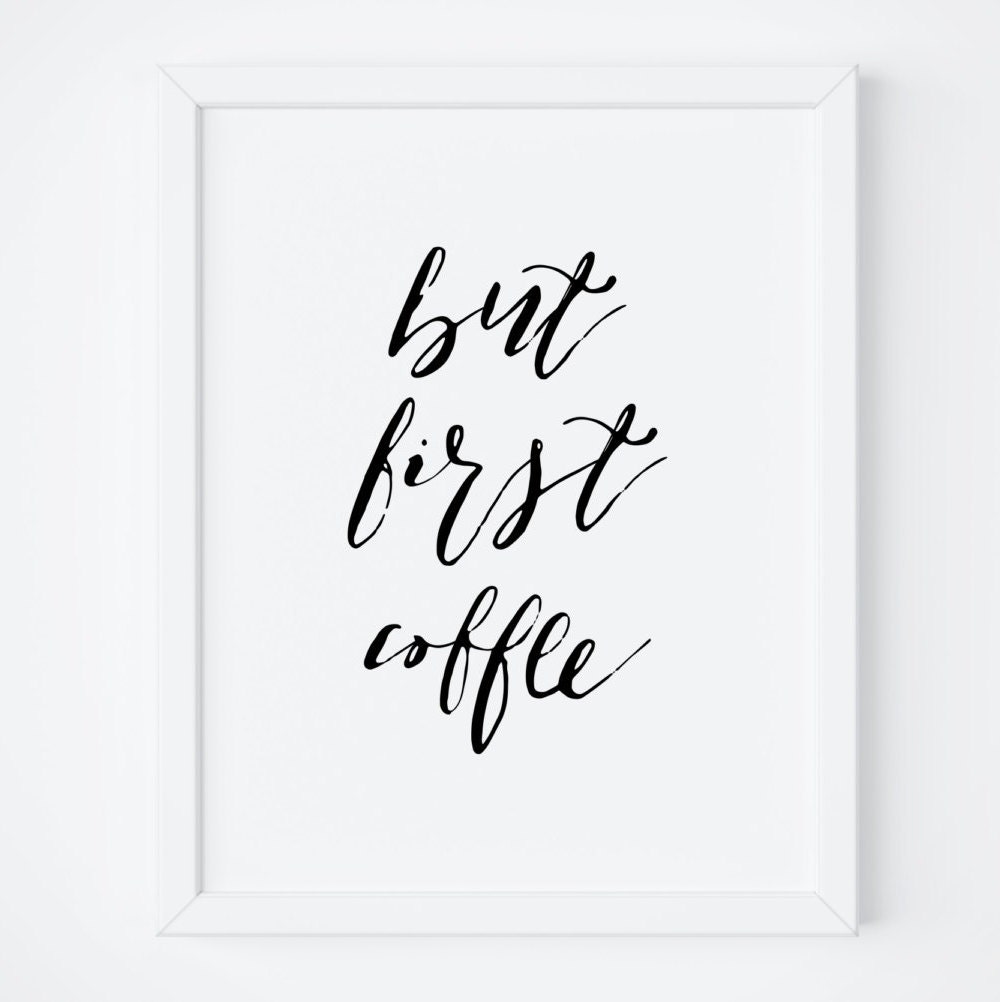 But First Coffee Print. but First Coffee Printable. Typography Print ...