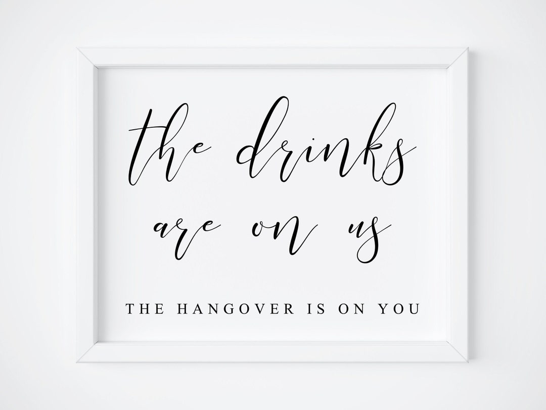 The Drinks Are on Us.wedding Drink Sign.wedding Signs.drinks Sign.drink ...