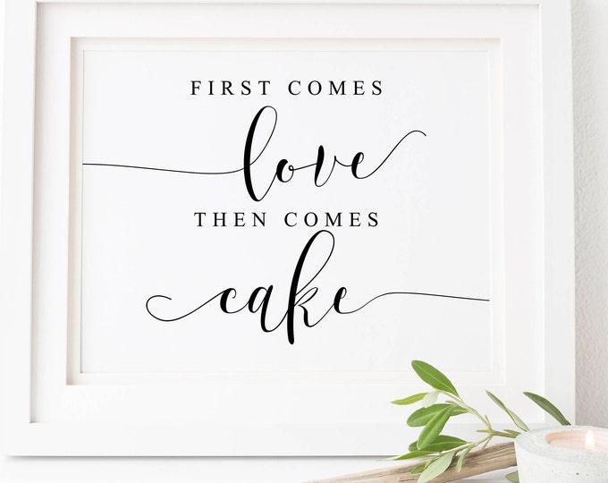 Wedding Cake Sign, First Comes Love Then Comes Cake Sign, Wedding Cake ...