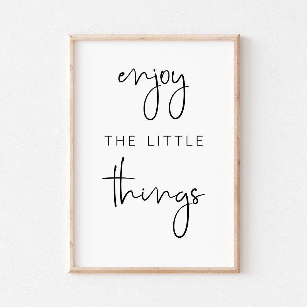Enjoy the Little Things Printable. Motivational Poster. Wall Art. Quote ...