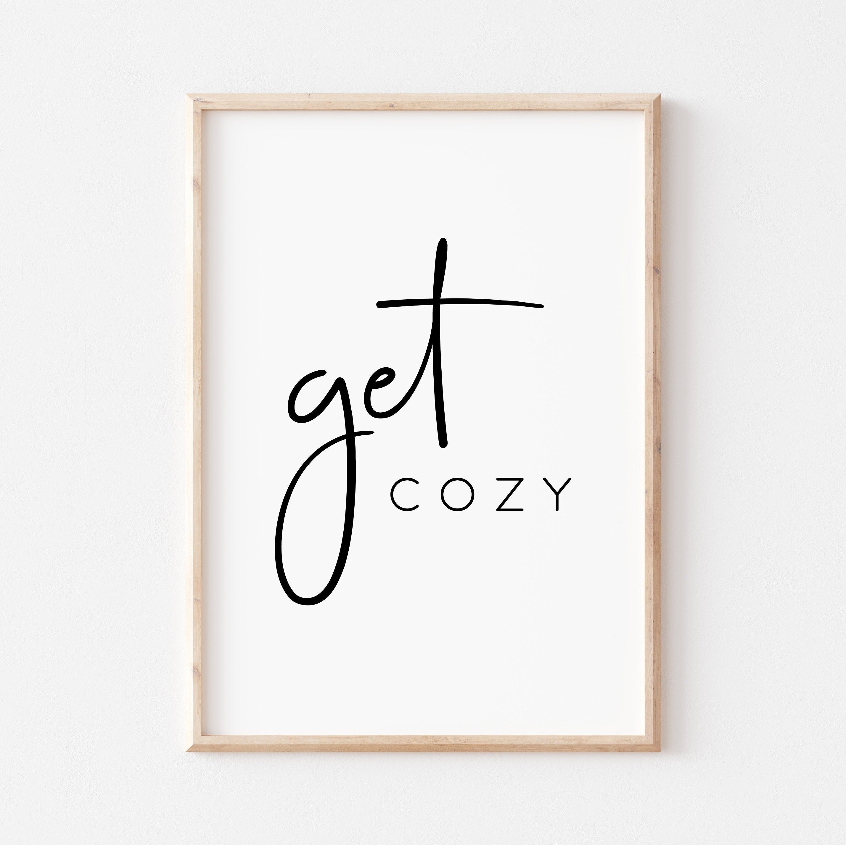 Get Cozy Printable. Get Cozy Sign. Get Cozy Wall Art. Living | Etsy