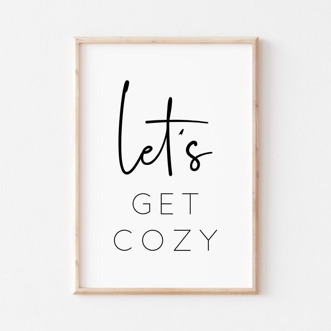 Let's Get Cozy Printable. Get Cozy Sign. Get Cozy Wall Art. Living Room ...