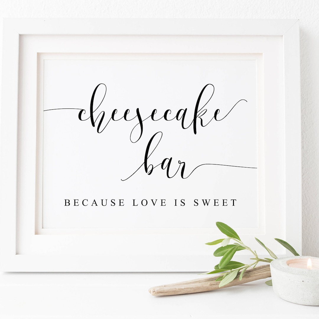 Cheesecake Bar Sign-cheesecake Bar Wedding Sign-dessert Bar Sign-love ...