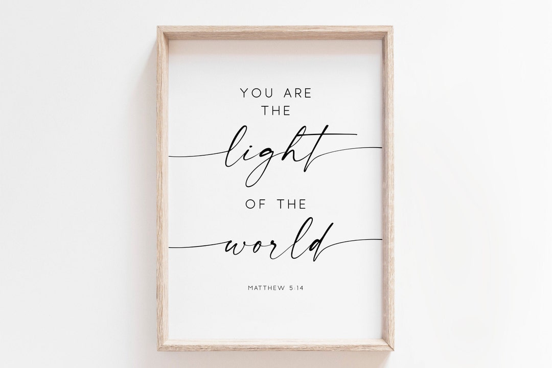 You Are the Light of the World Print. Matthew 5:14. Bible Verse Prints ...