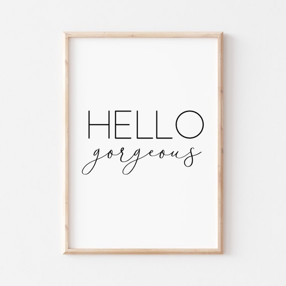 Hello Gorgeous Printable Art. Hello Sign. Home Decor. Hello | Etsy