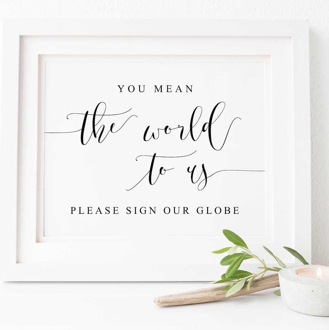 You Mean the World to Us Please Sign Our Globe-please Sign Our Globe ...