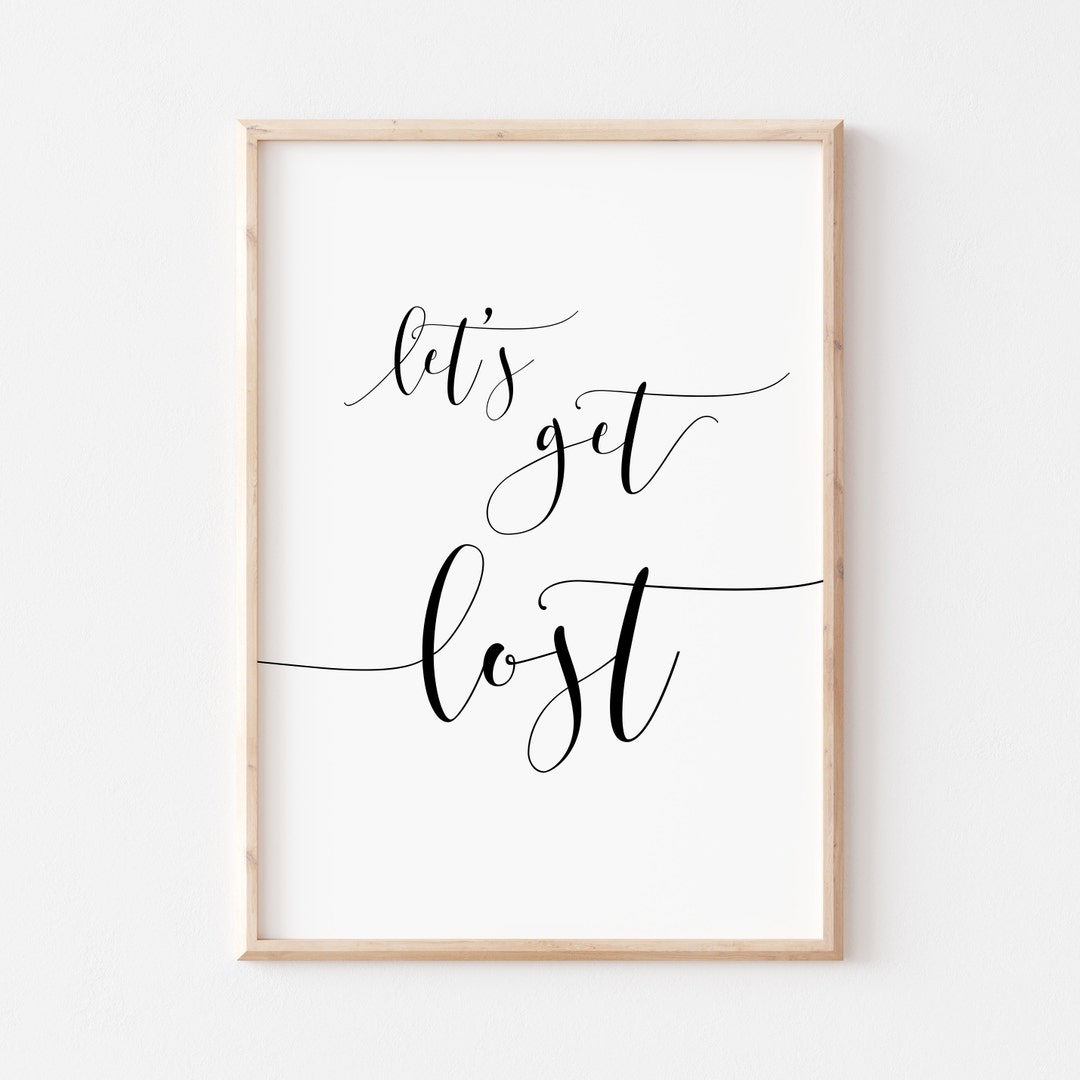 Let's Get Lost Printable Art. Let's Get Lost Poster. Quote Printable ...