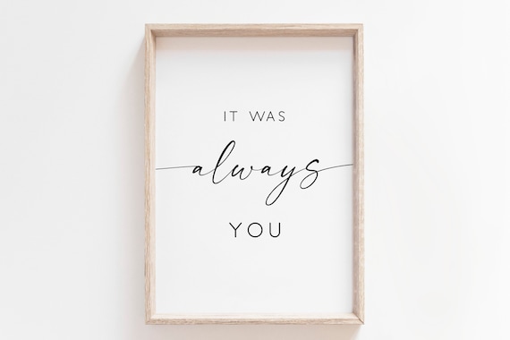 It Was Always You Print. Printable Art. Quote Print. Printable - Etsy