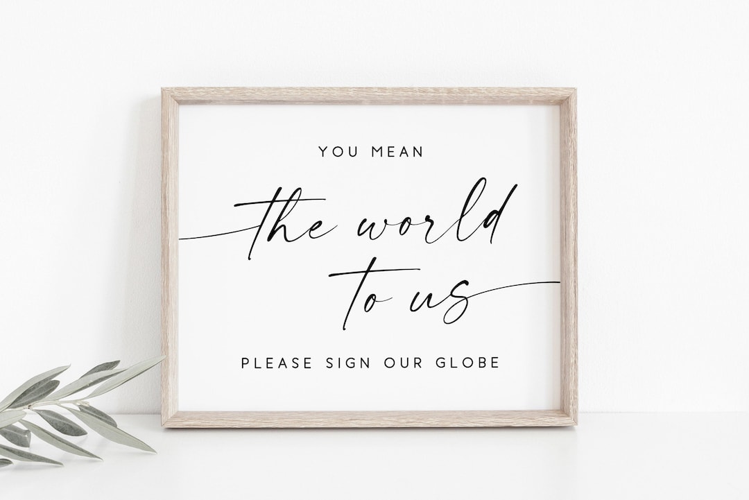 You Mean the World to Us Please Sign Our Globe-please Sign Our Globe ...