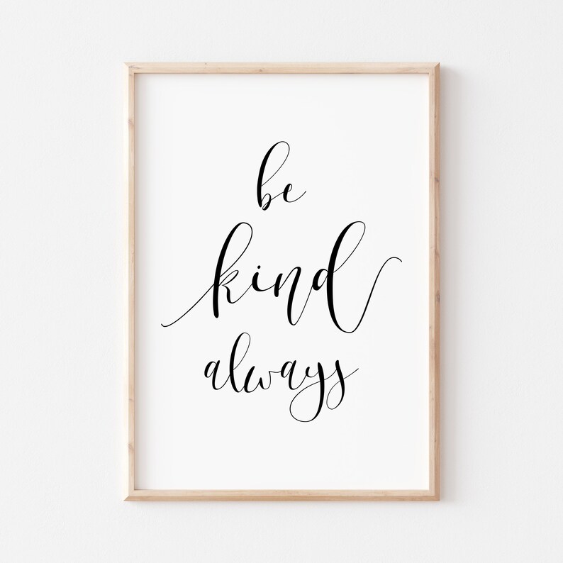 Be Kind Always Printable Art. Be Kind Prints. Quote Print. - Etsy