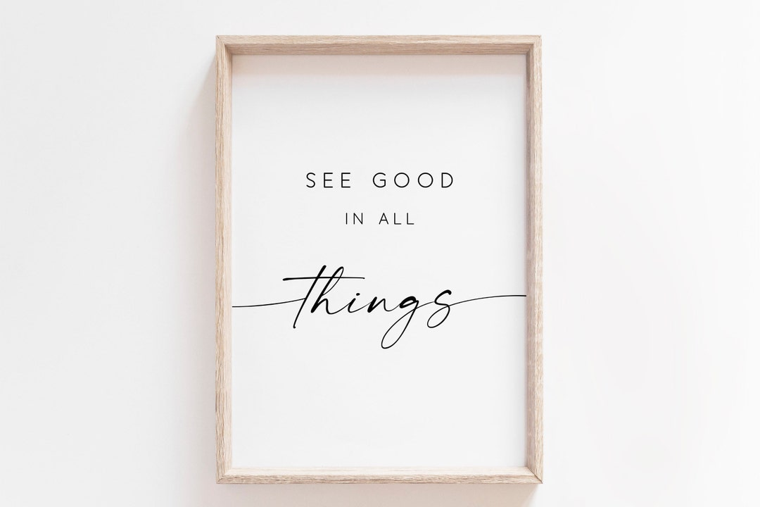 See Good in All Things Print. Wall Art Prints. Bedroom Wall Decor ...
