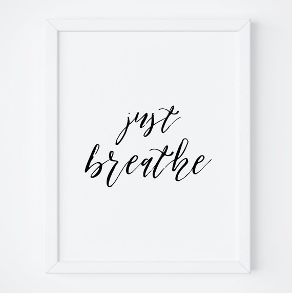 Just Breathe. Printable Quote. Printable Art. Just Breathe | Etsy