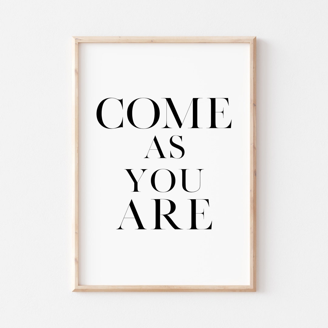 Come as You Are Printable Art. Christian Prints. Poster Prints ...