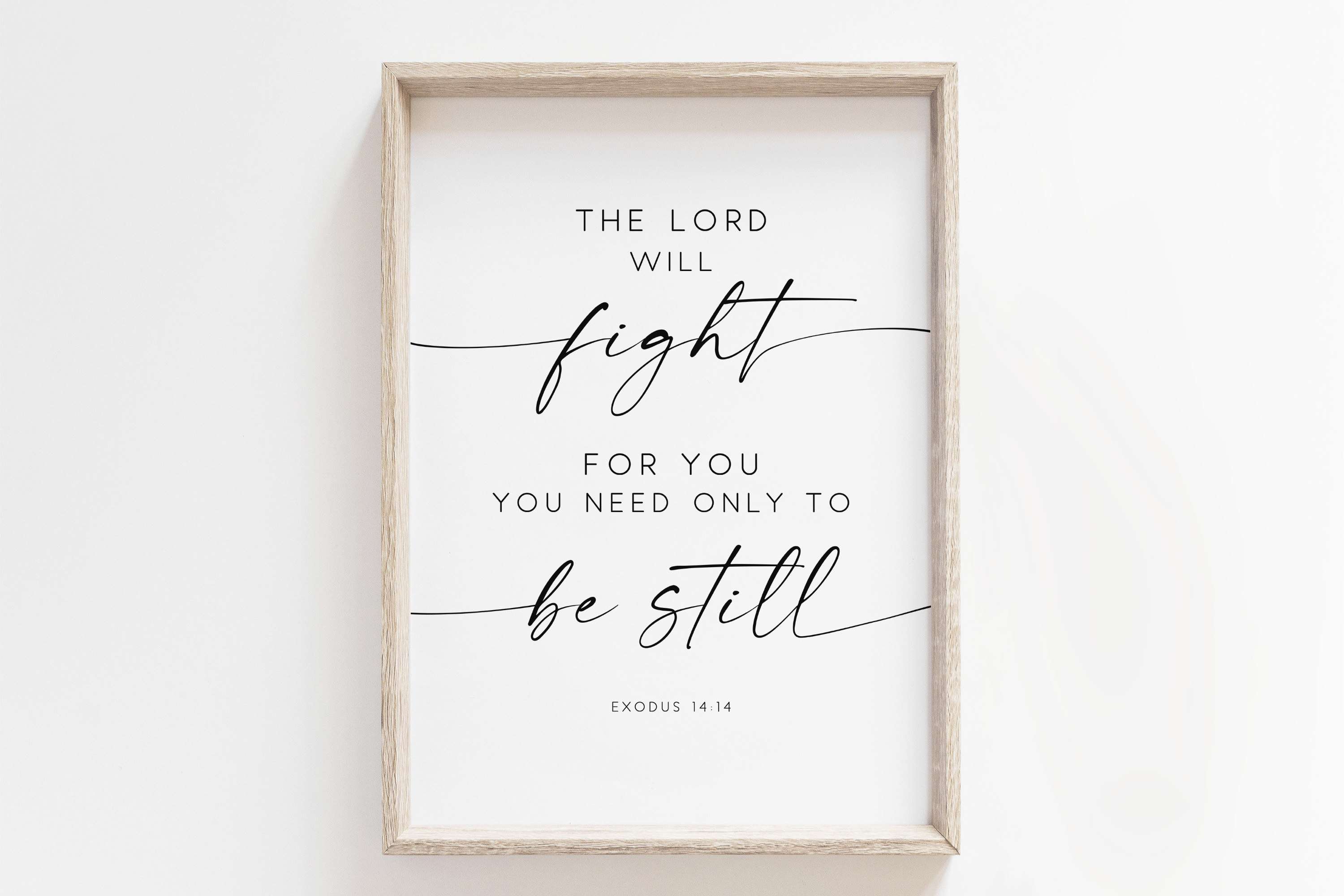 The Lord Will Fight for You, You Need Only to Be Still. Exodus 14:14 ...