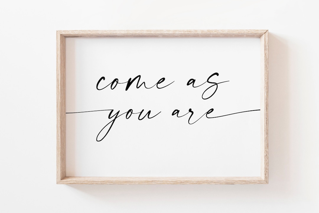 Come as You Are Printable Art. Christian Prints. Poster Prints ...