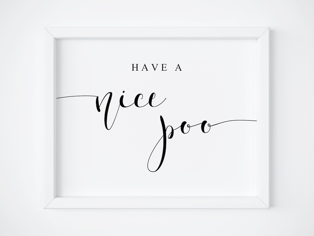 Have A Nice Poop Sign. Printable Wall Art. Funny Bathroom Wall Decor ...