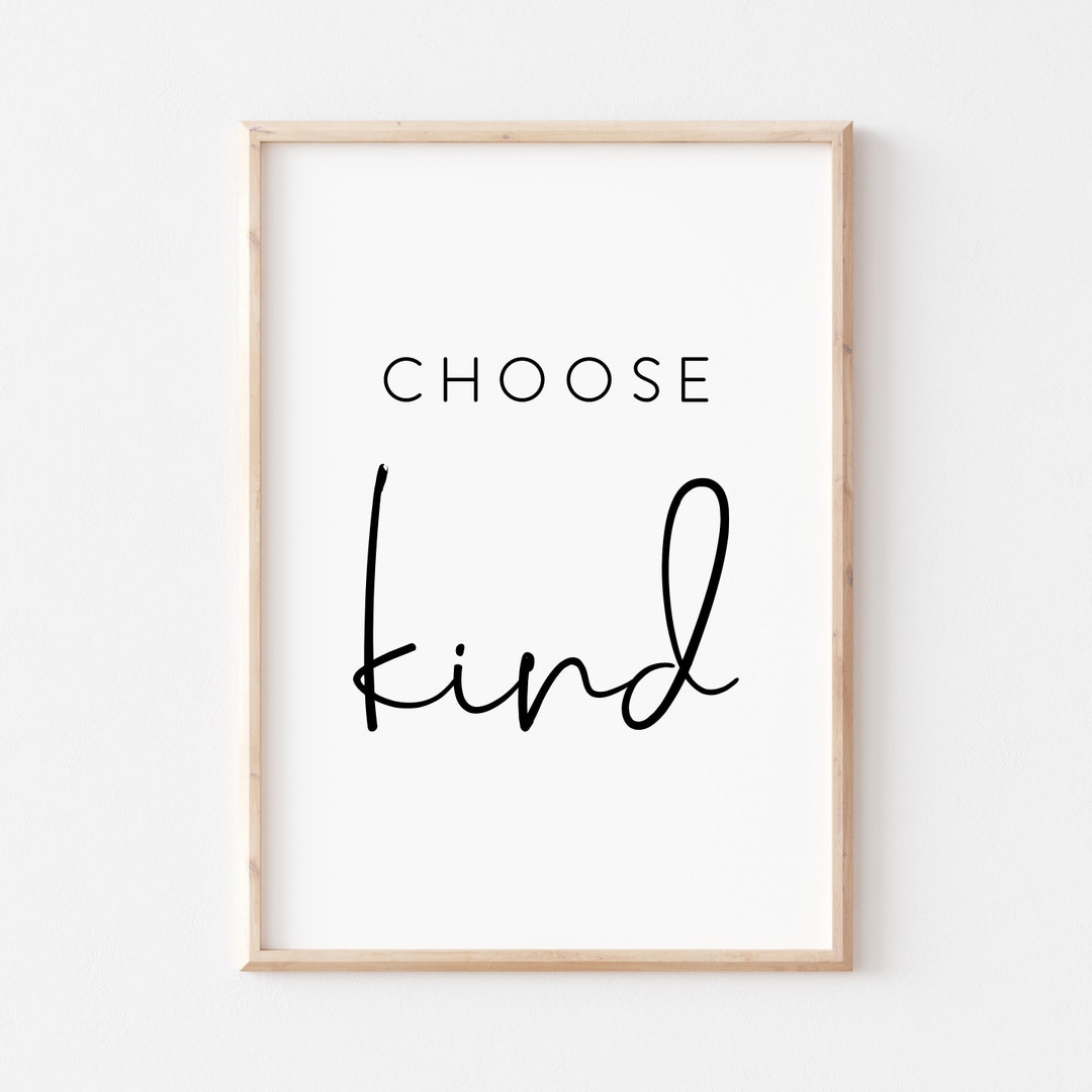 Choose Kind Printable. Choose Kind Poster. Quote Print. Wall Art Prints ...