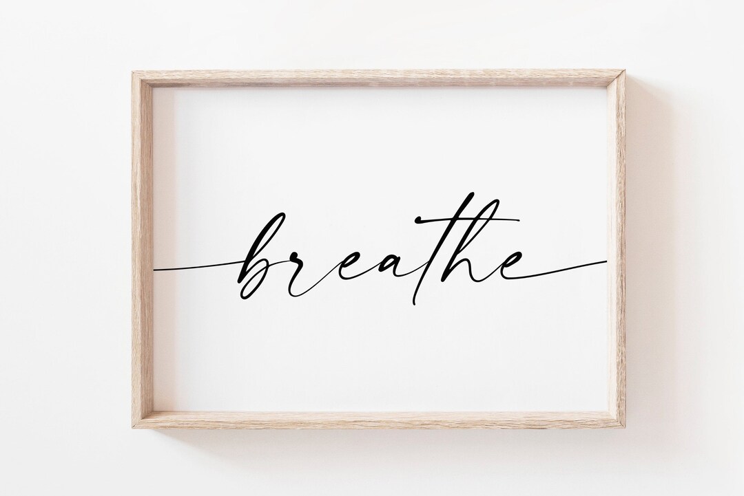 Breathe Printable Art. Printable Quote. Printable Art. Just Breathe ...