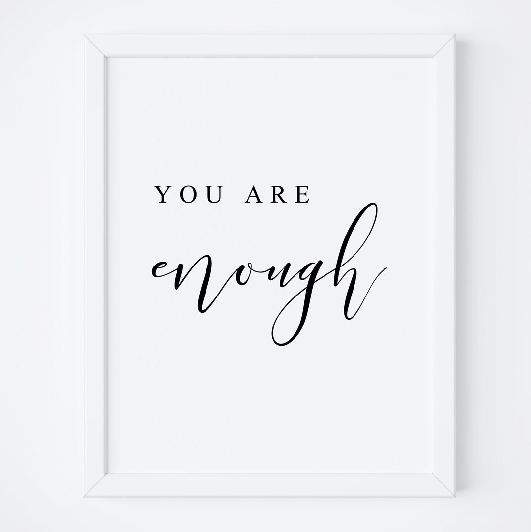 You Are Enough. Printable Art. Quote Prints. Wall Art. Living Room ...