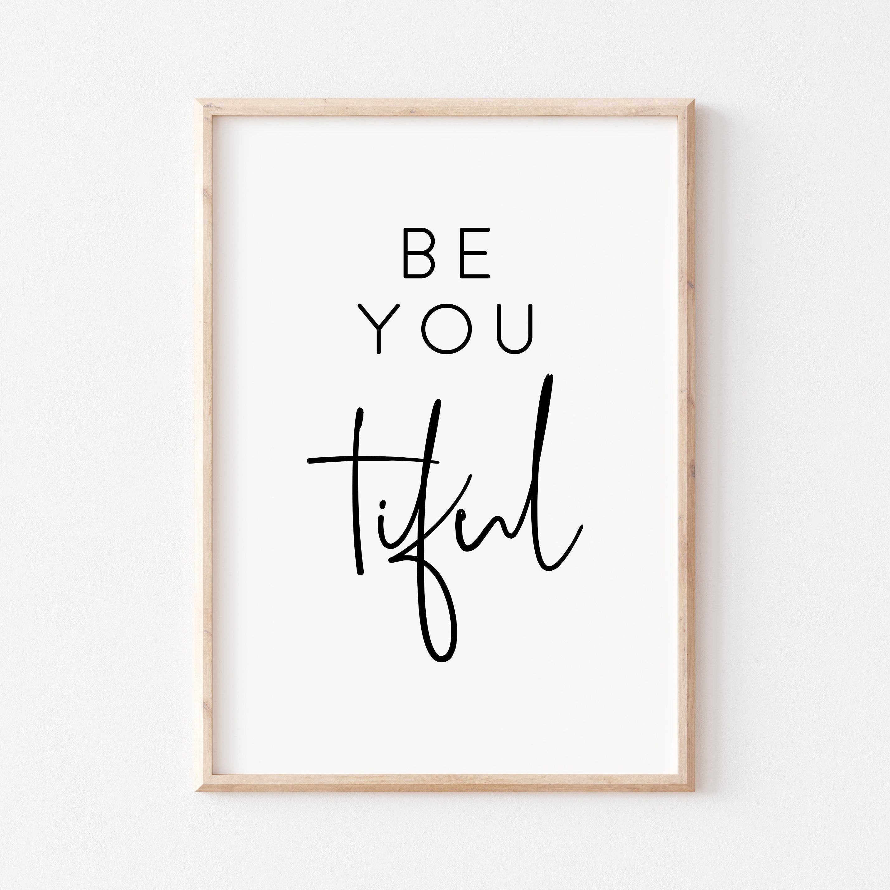 Be You Tiful Printable Art. Quote Print. Inspirational Quotes. | Etsy