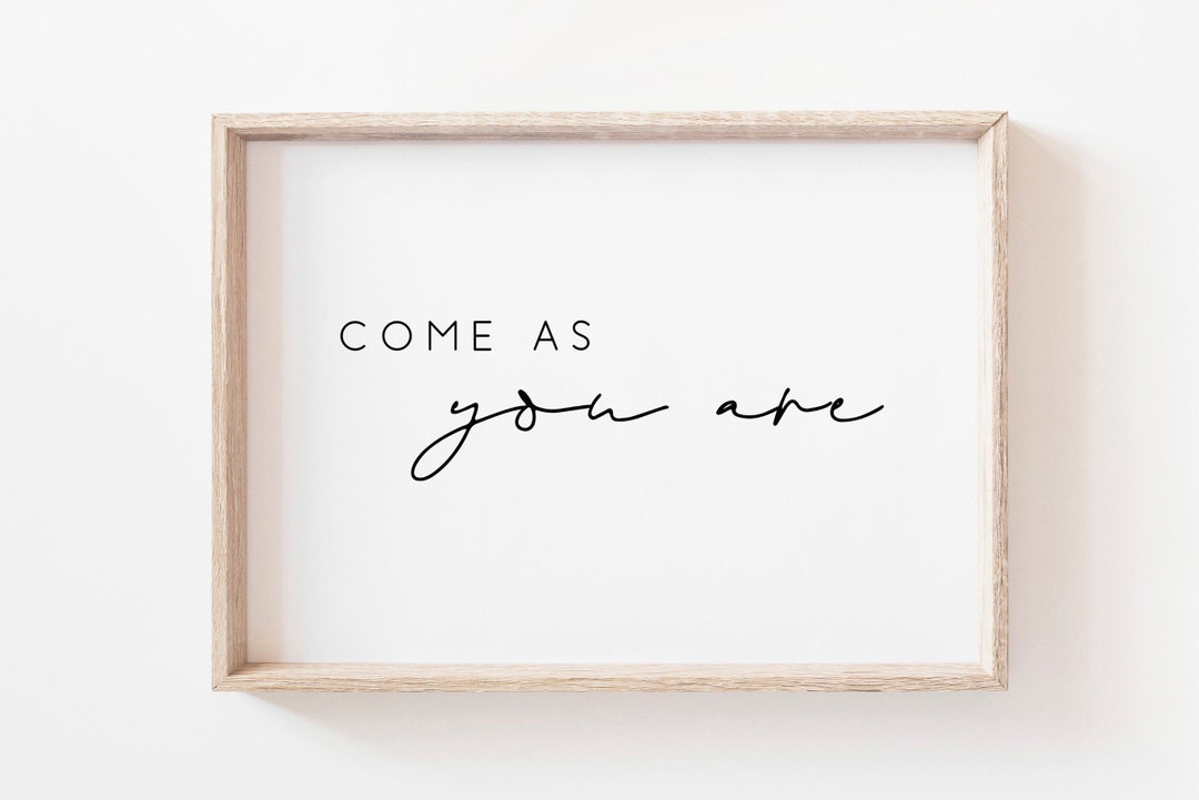 Come as You Are Printable Art. Christian Prints. Poster Prints ...
