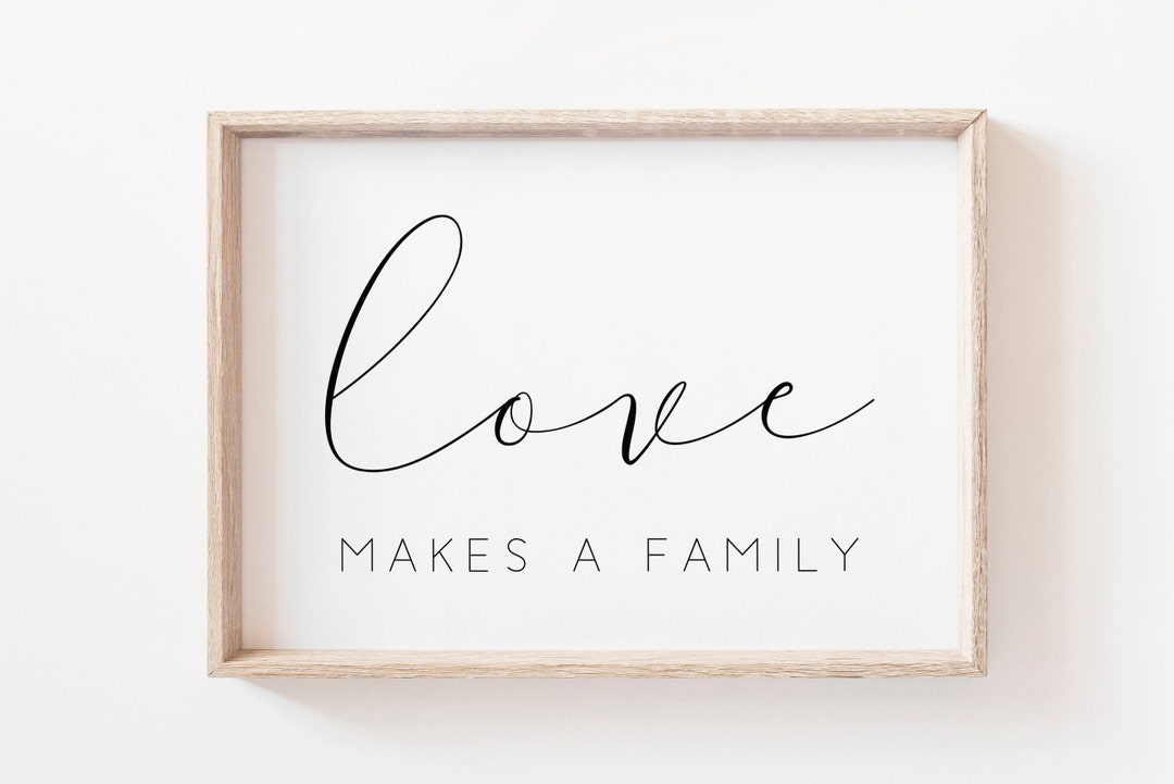 Love Makes A Family Printable. Love Printable. Family Sign. Love Poster ...