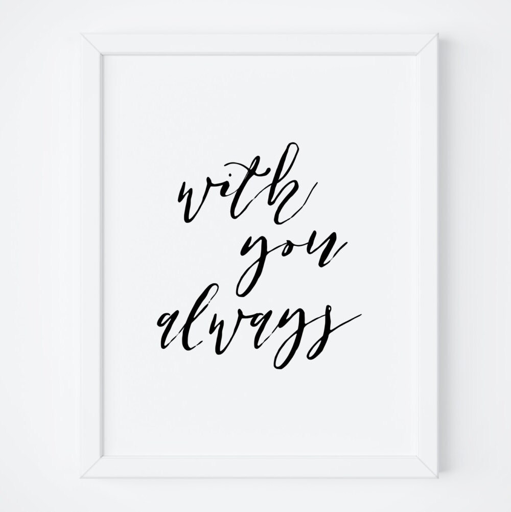 With You Always-quote Print-printable Art-i Am With You Always-home ...
