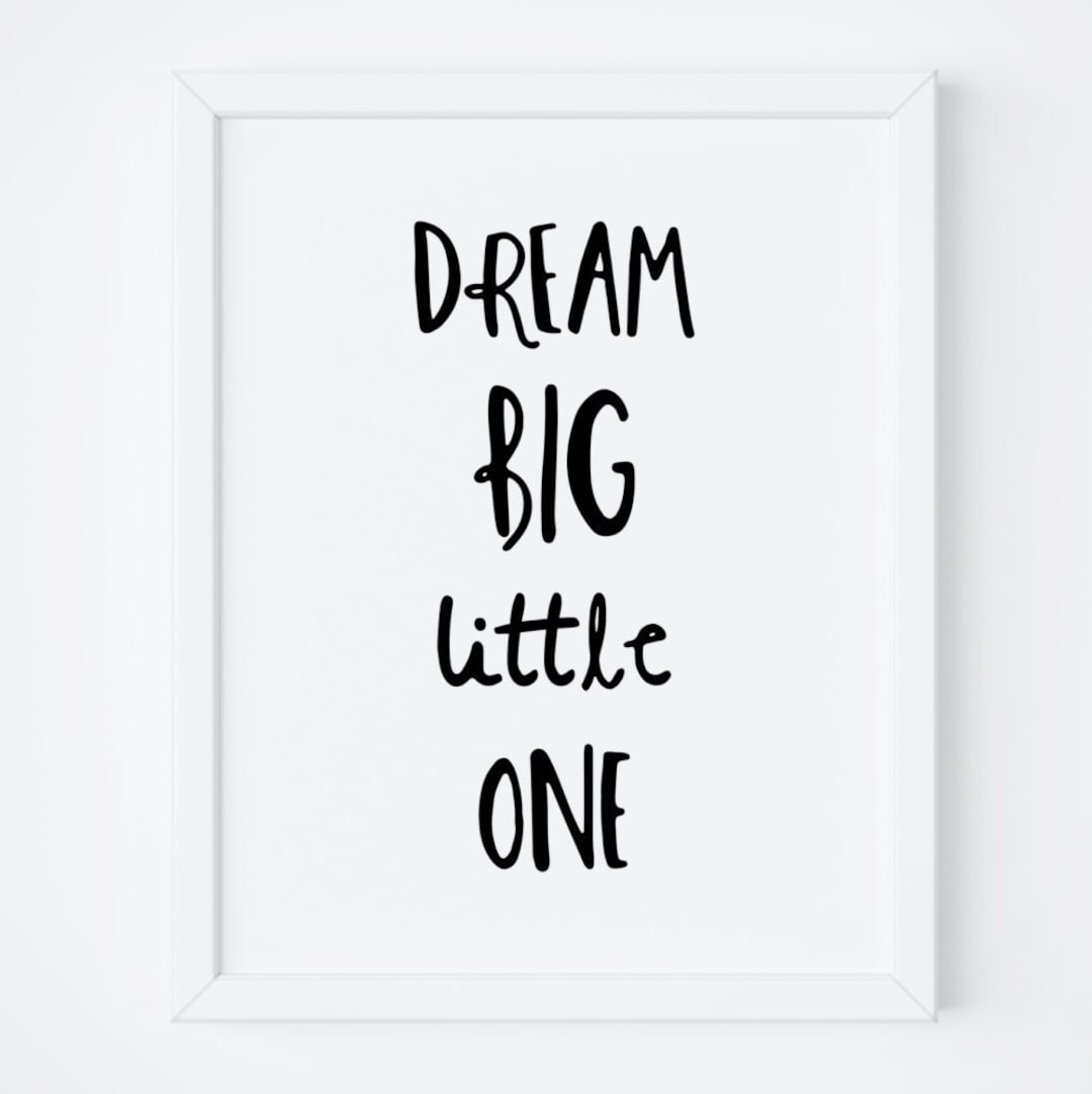 Dream Big Little One Printable Art. Nursery Wall Art. Quote Print. Kids ...