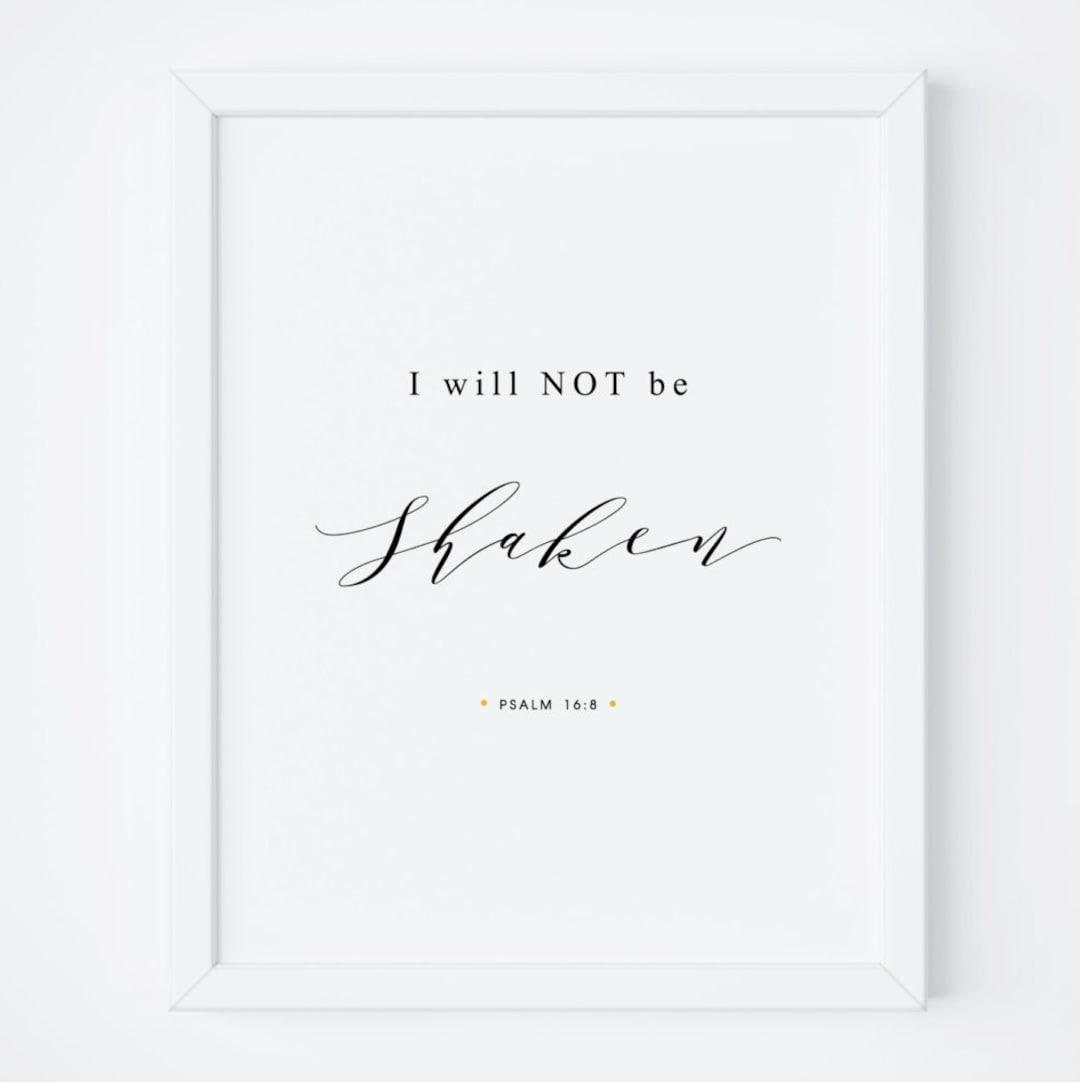 I Will Not Be Shaken. Bible Verse Print. Printable Bible Verse. Psalm ...