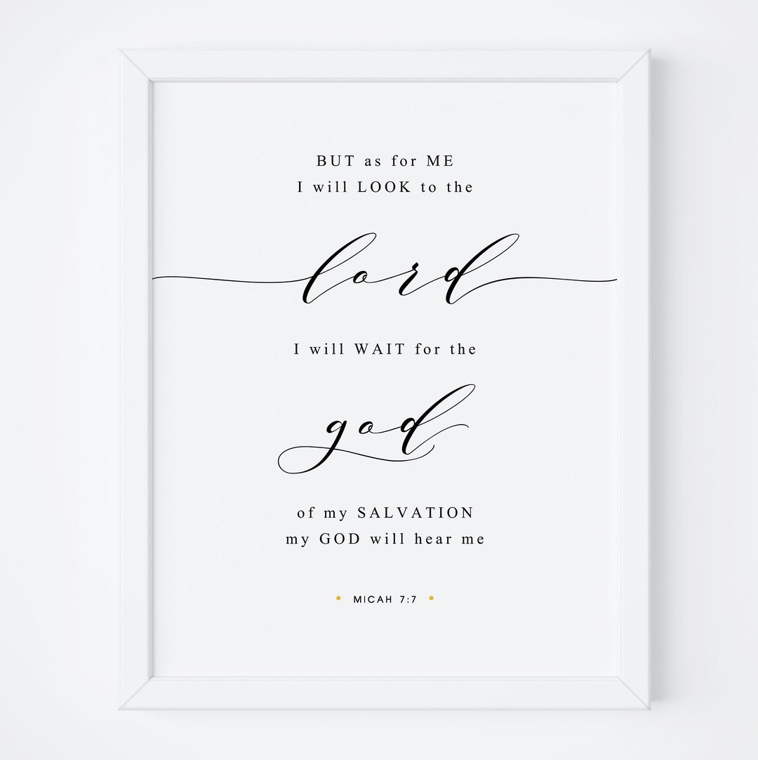 But as for Me I Will Look to the Lord I Will Wait for the God-micah 7:7 ...