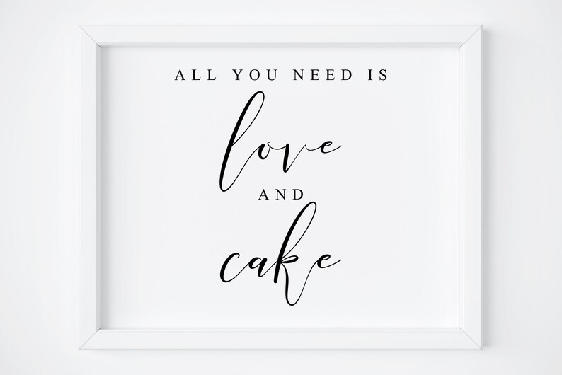 All You Need is Love and Cake Sign-wedding Cake Sign-dessert - Etsy