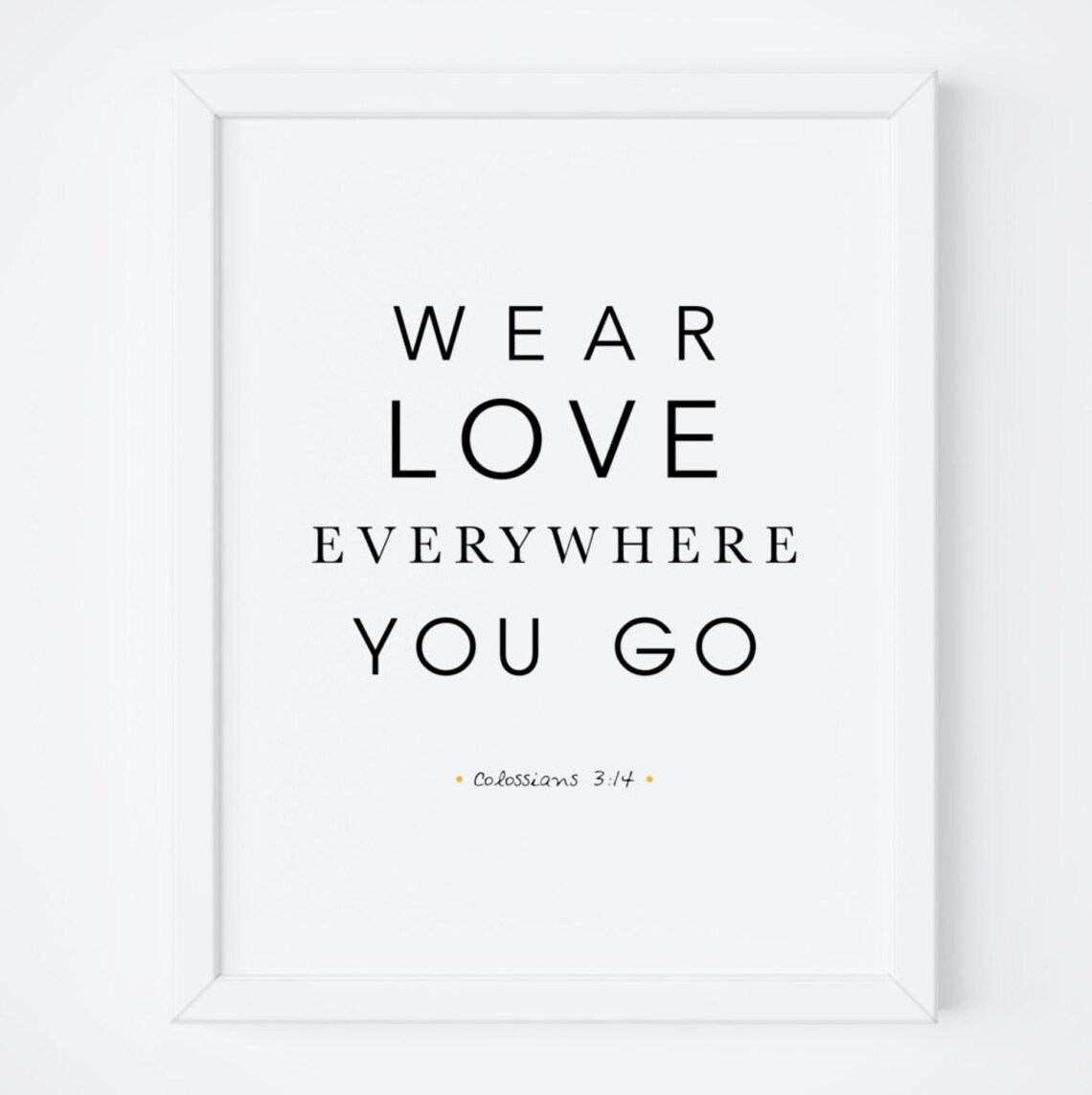 Wear Love Everywhere You Go. Bible Verse Print. Printable | Etsy