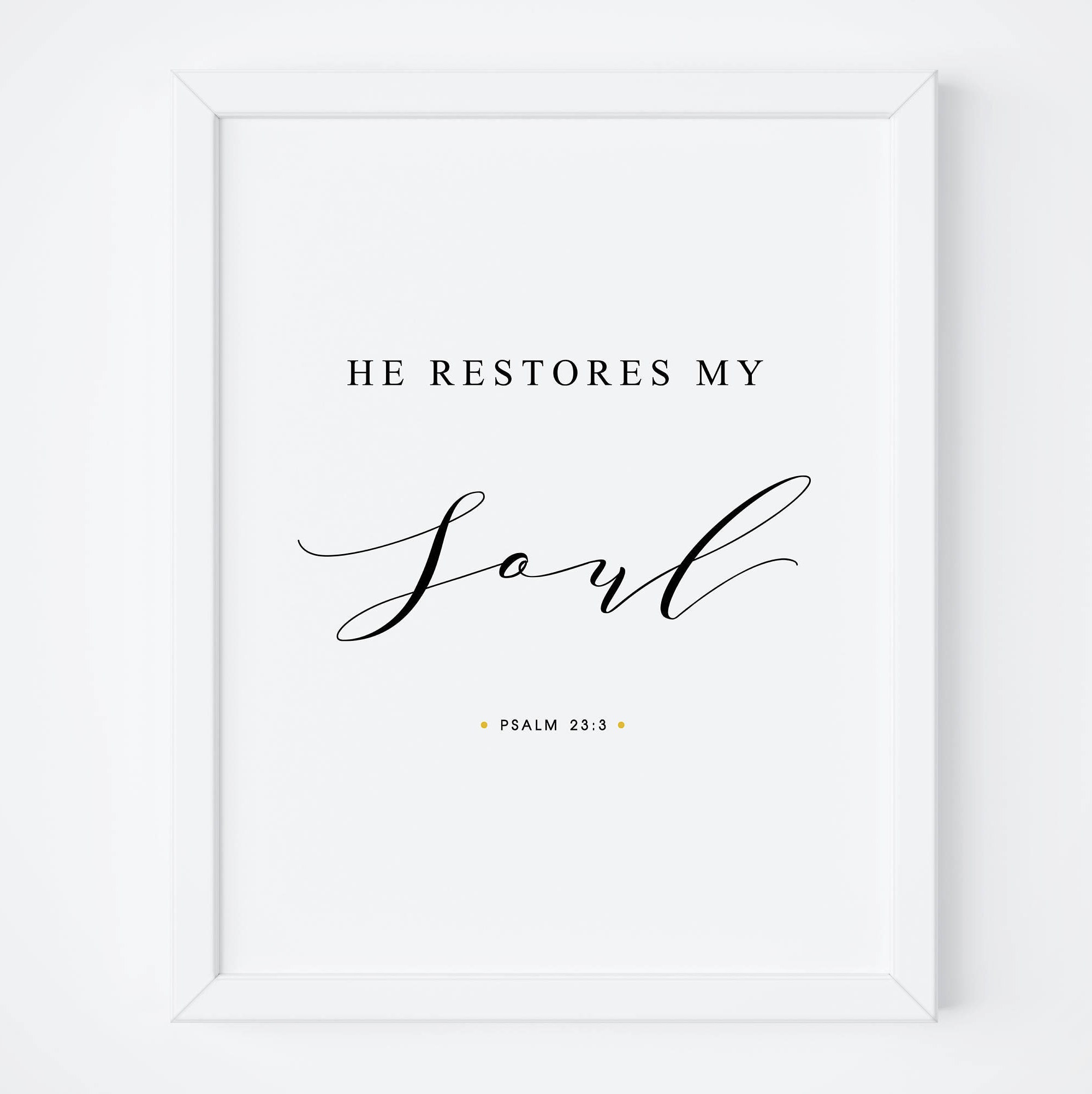 He Restores My Soul. Psalm 23:3. Bible Verse Print. Printable | Etsy