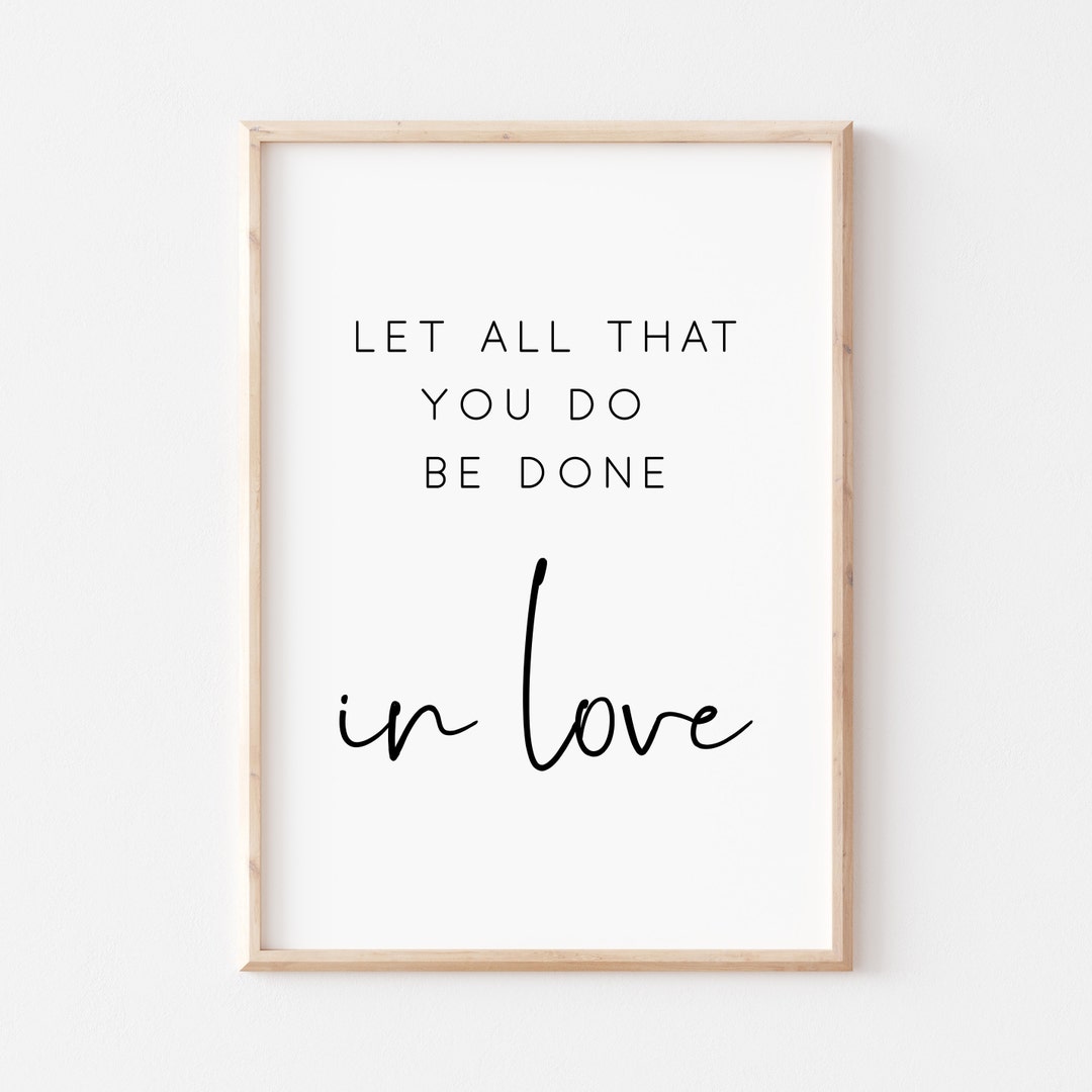 Let All That You Do Be Done in Love. Bible Verse Print. Printable Bible ...