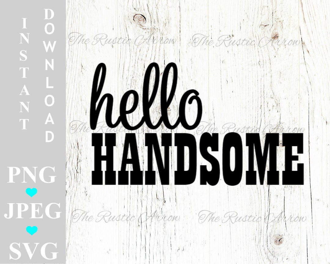 Hello Handsome Cut File - Etsy