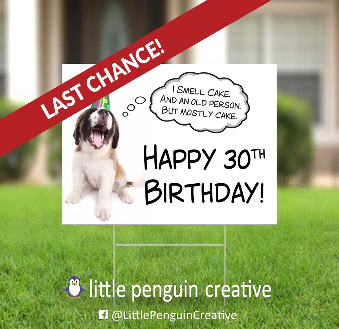 30th Birthday i Smell Cake / Dog 18x24 Double-sided Celebration Yard ...