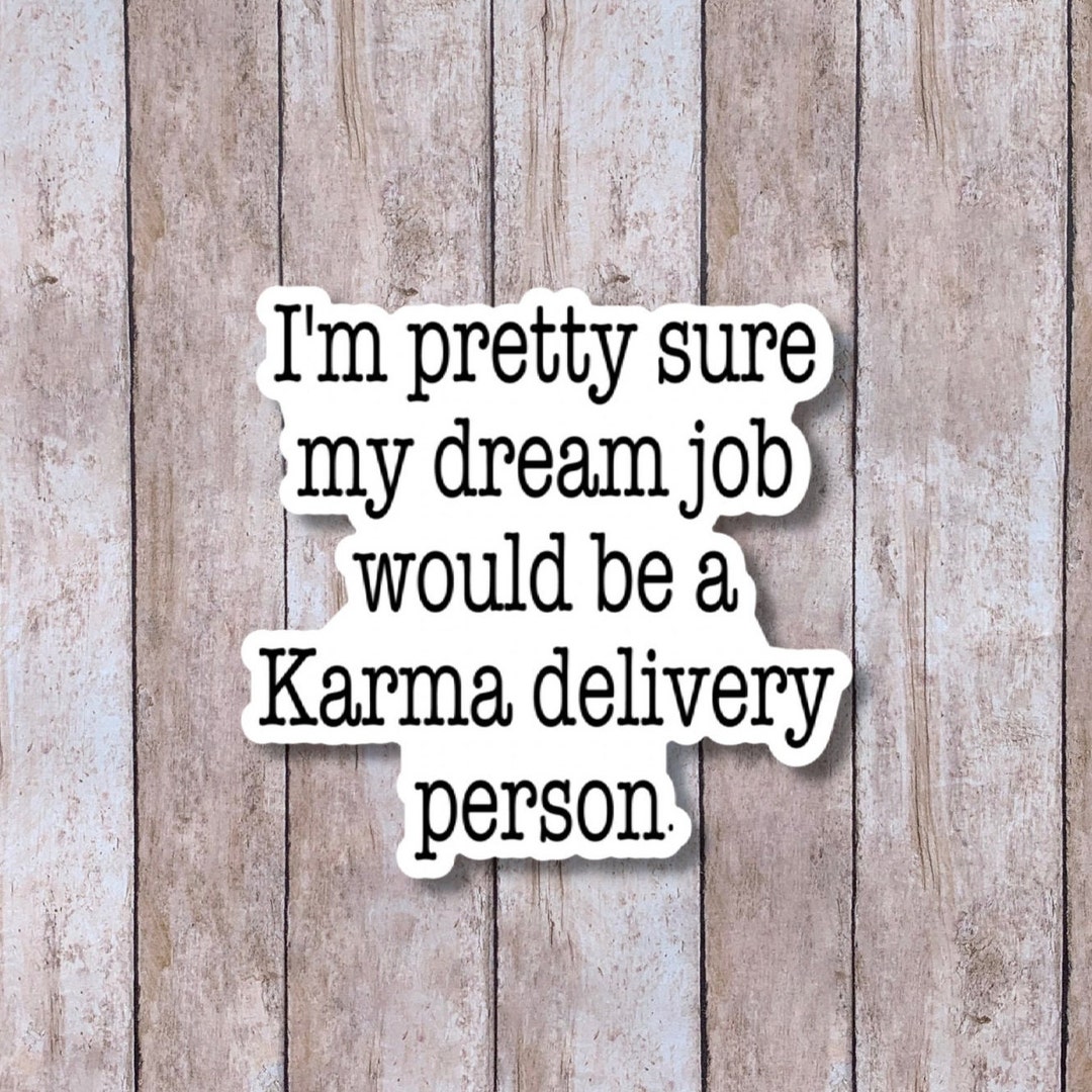 Large Vinyl Sticker Water Bottle Sticker Karma Dream Job - Etsy