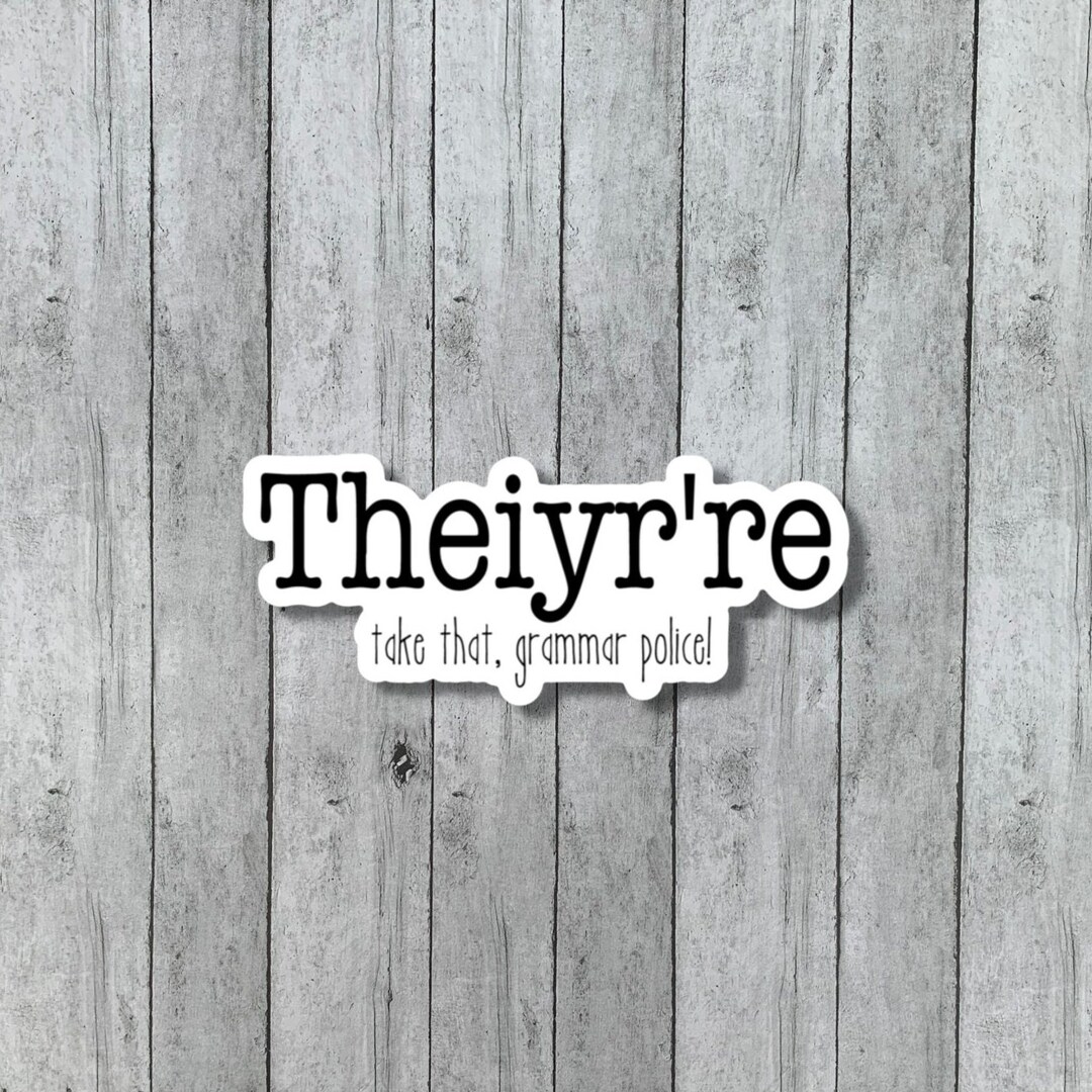 Theiyr're Grammar Humor Sticker, English Teacher, Professor Humor, Co ...