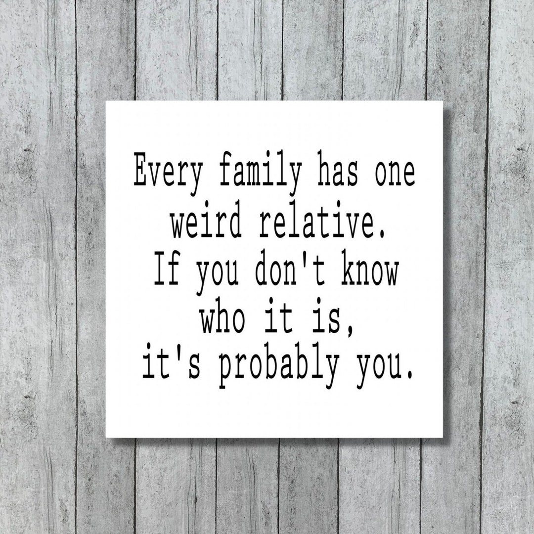 Every Family Has a Weird Family Member Family Humor Magnet - Etsy