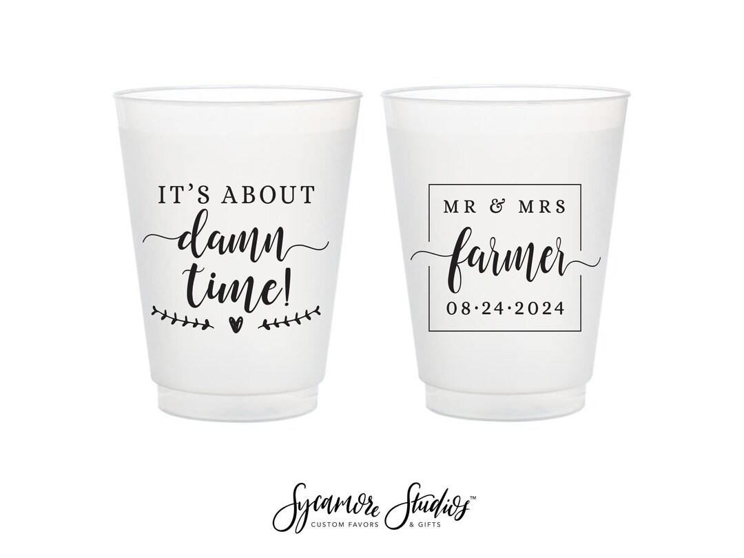 It's About Damn Time - 12oz or 16oz Frosted Unbreakable Plastic Cup ...